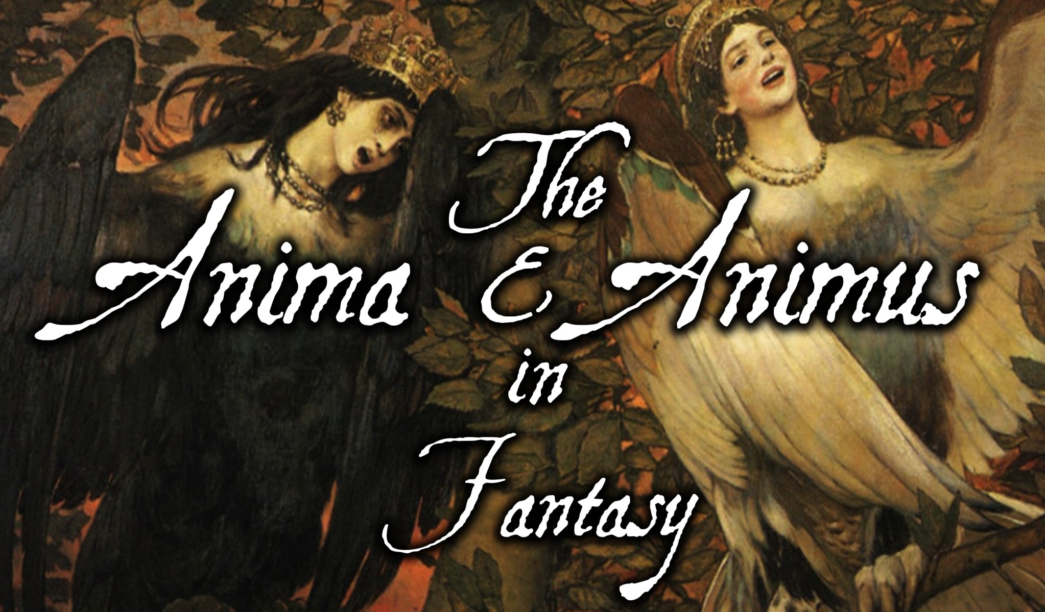 Archetypes: The Anima & Animus in Fantasy – Ariel Hudnall